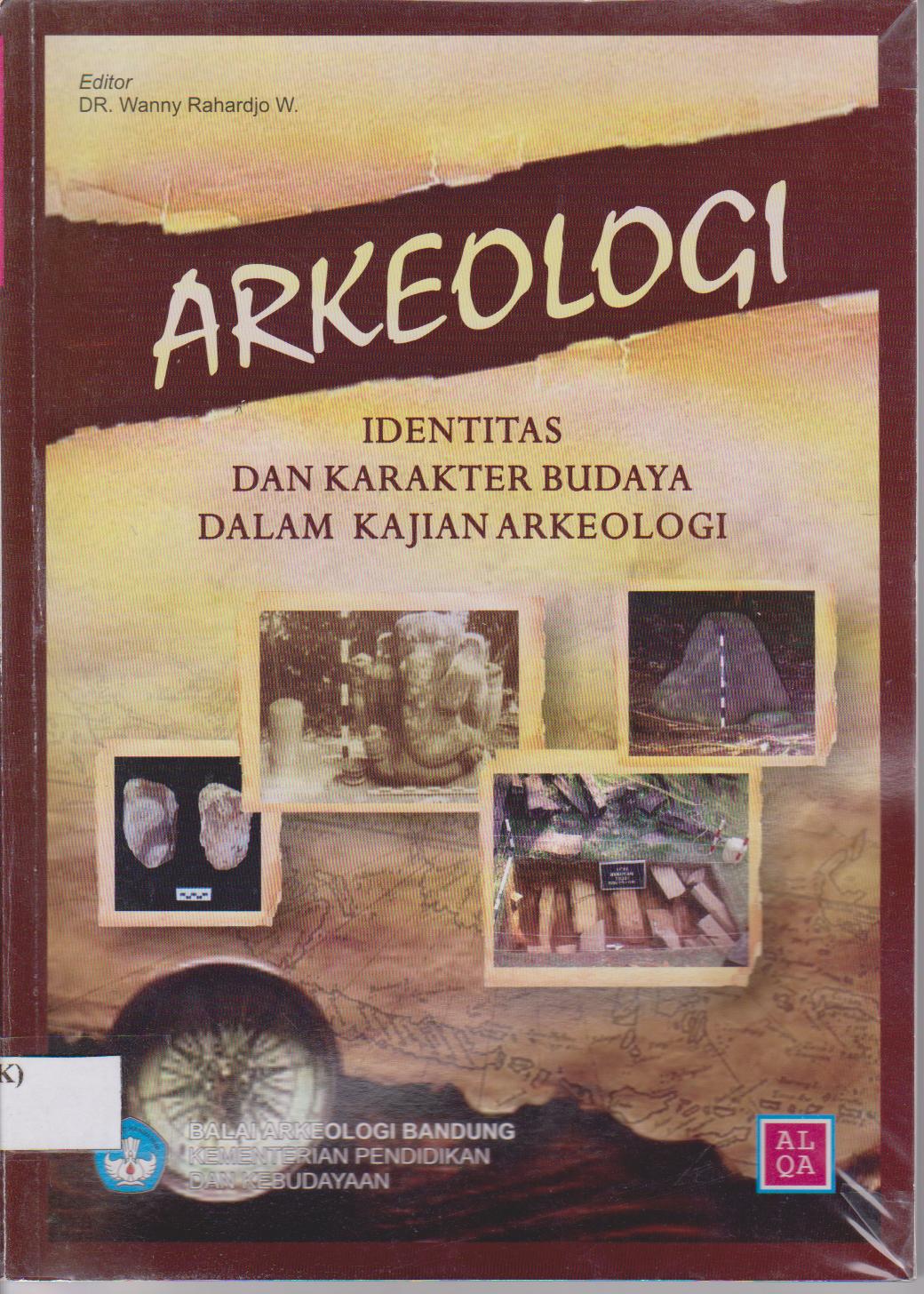 ARKEOLOGI: IDENTITAS DAN KARAKTER BUDAYA DALAM KAJIAN ARKEOLOGI ...