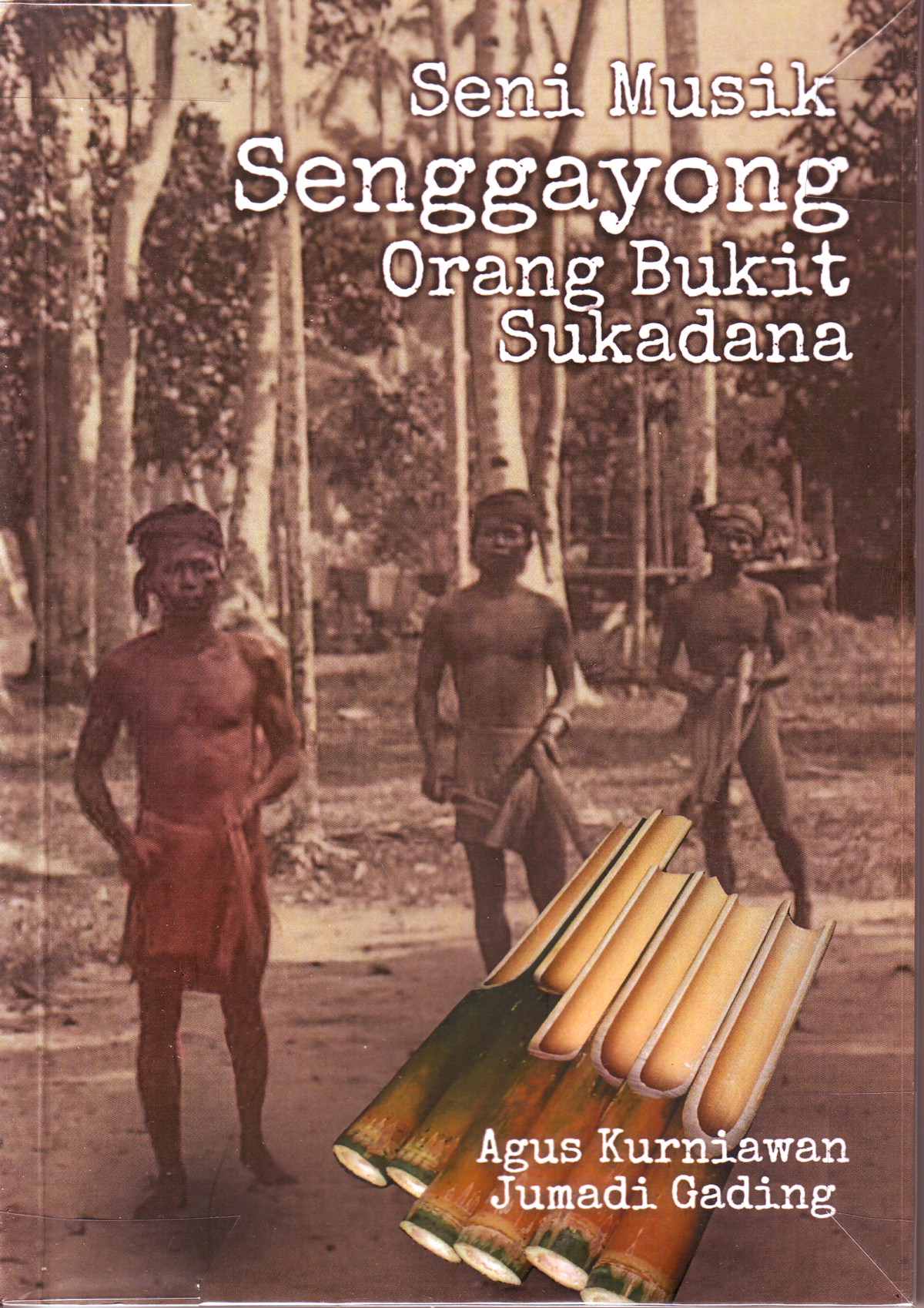 SENI MUSIK SENGGAYONG ORANG BUKIT SUKADANA | PUSTAKA BPK XII Kalimantan ...