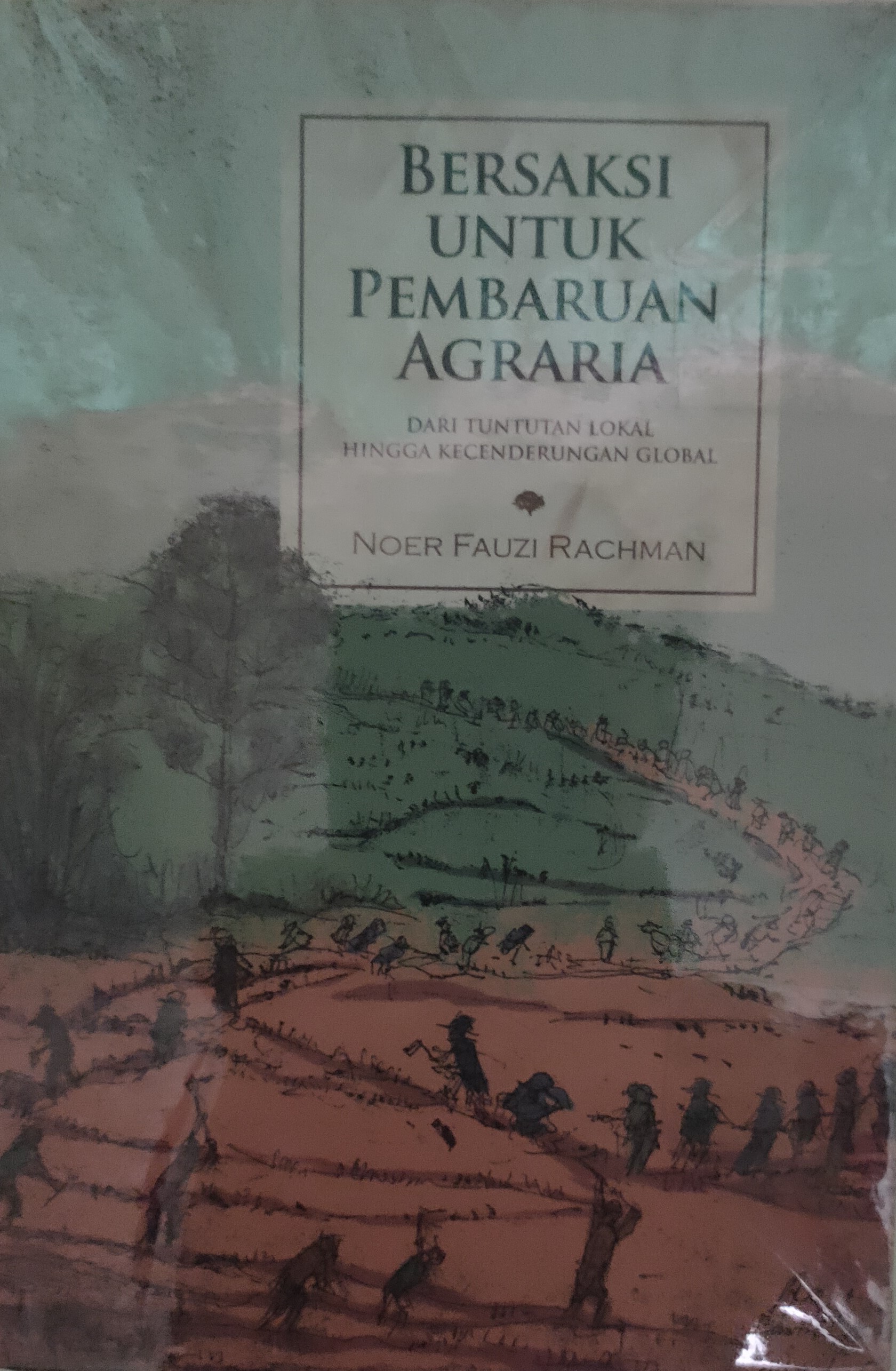 BERSAKSI UNTUK PEMBARUAN AGRARIA DARI TUNTUTAN LOKAL HINGGA ...