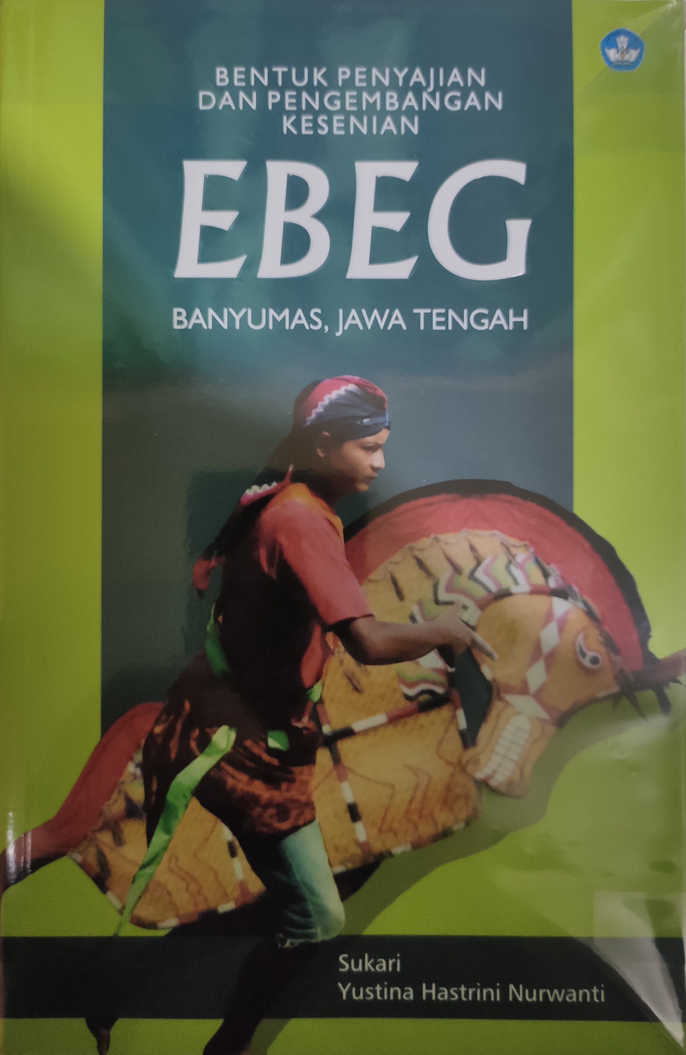 BENTUK PENYAJIAN DAN PENGEMBANGAN KESENIAN EBEG BANYUMAS, JAWA TENGAH ...